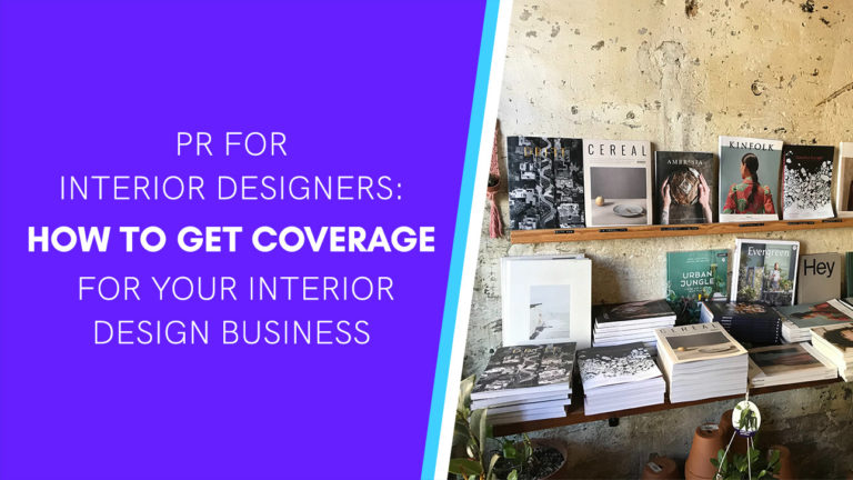 PR for Interior Designers: How to get coverage for your design business