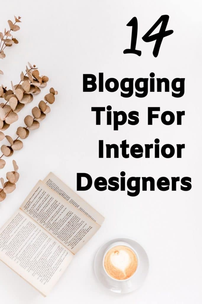 14 Tips For Your Interior Design Blog: Get More Clients From Your Blog