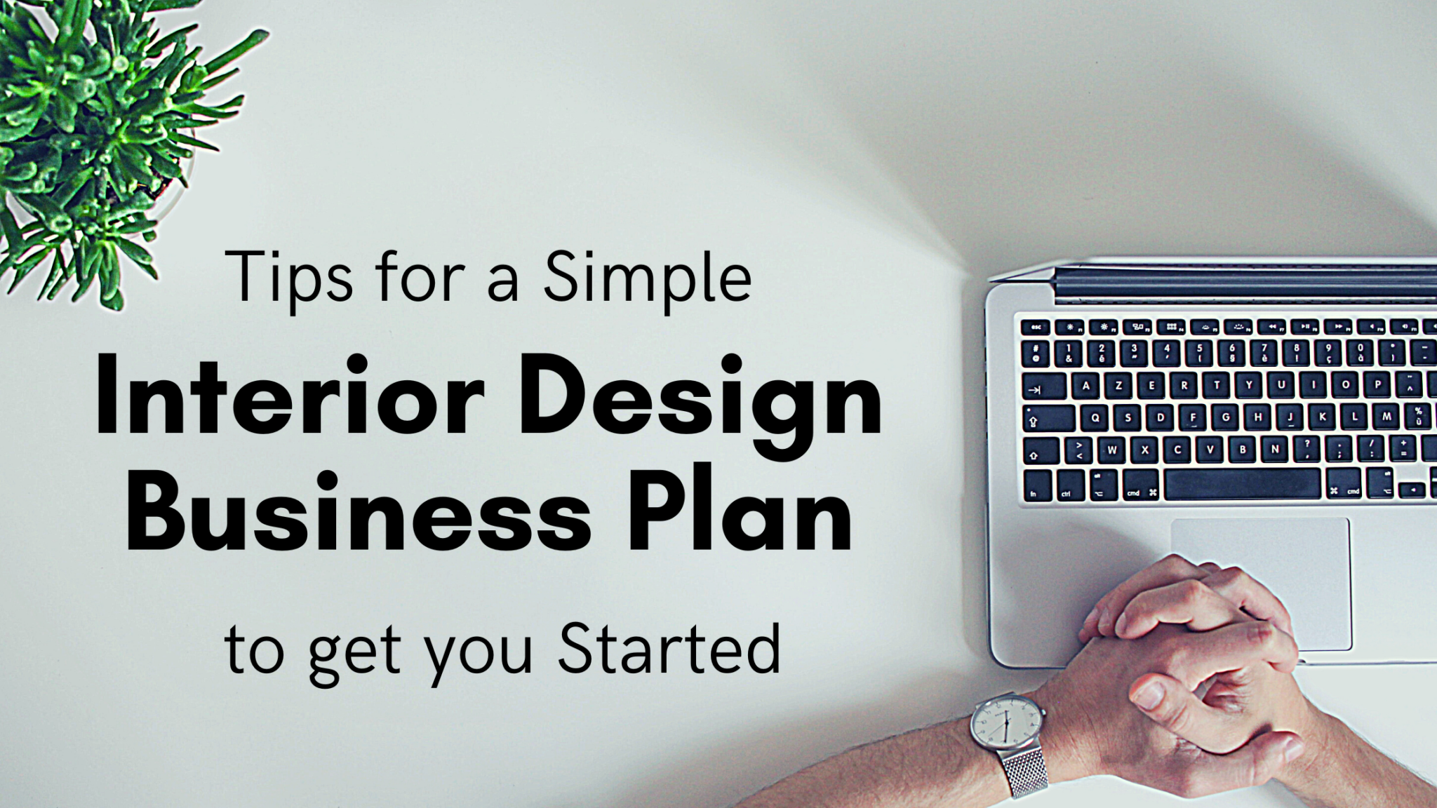 Interior Design Business Plan: The Complete Guide